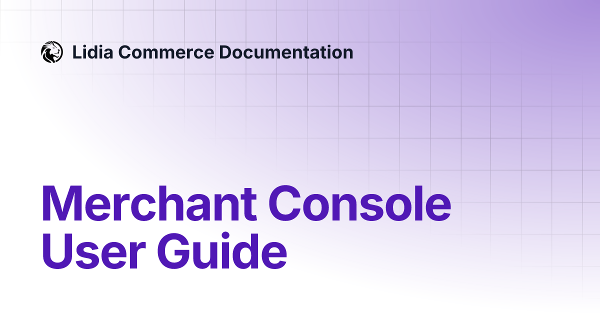 Merchant Console User Guide | Lidia Commerce Documentation