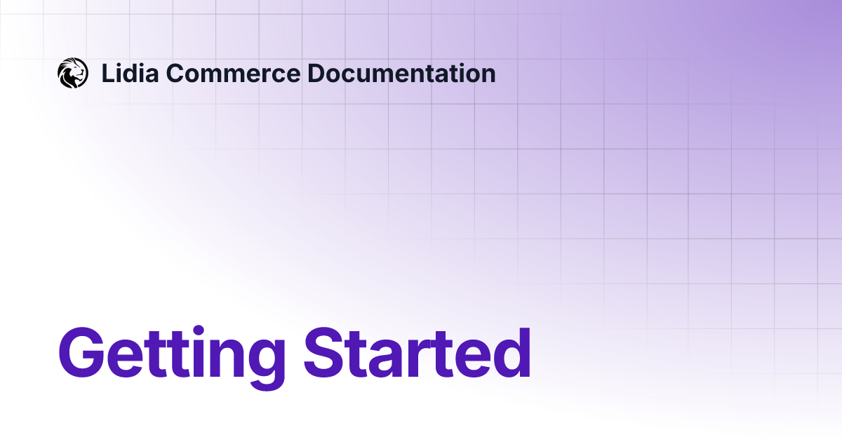 Getting Started | Lidia Commerce Documentation