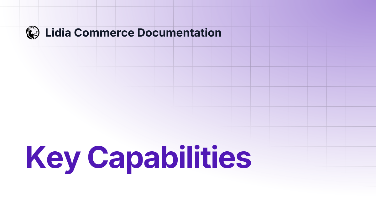 Key Capabilities | Lidia Commerce Documentation