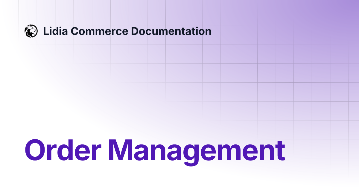 Order Management | Lidia Commerce Documentation